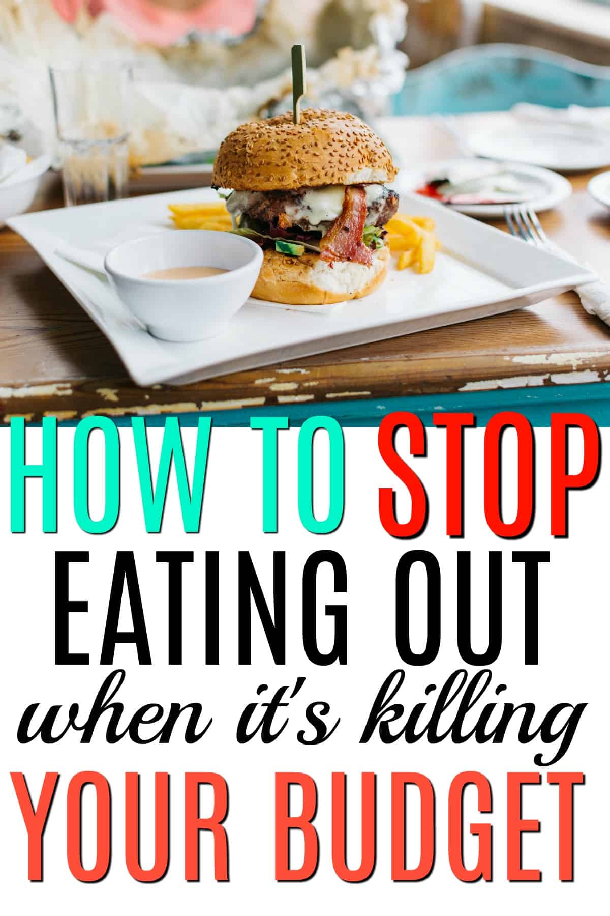 How To Stop Eating Out When It’s Killing Your Budget – Mommy Can't ...