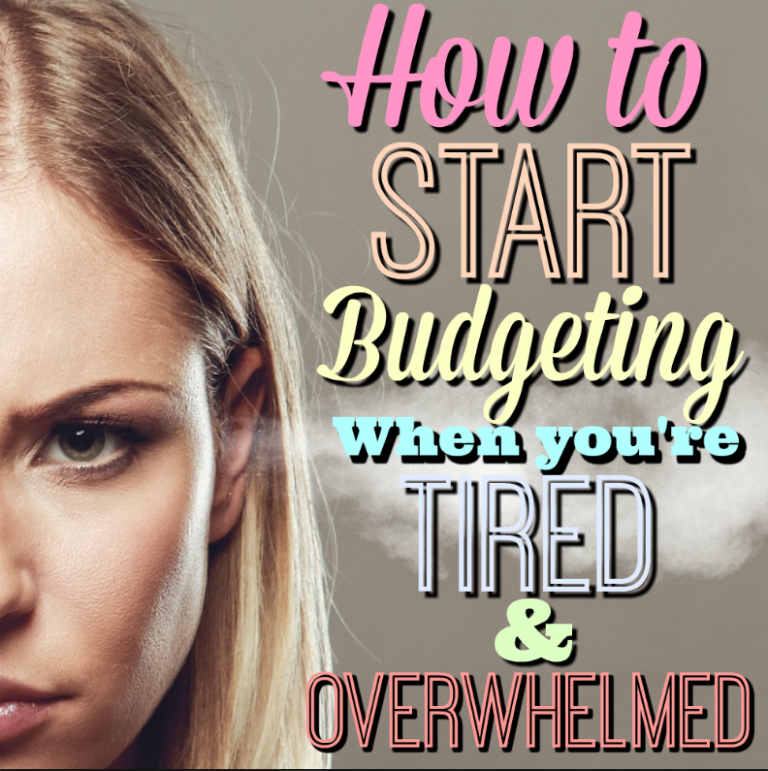 How To Start Budgeting When You’re Tired And Overwhelmed – Mommy Can't ...